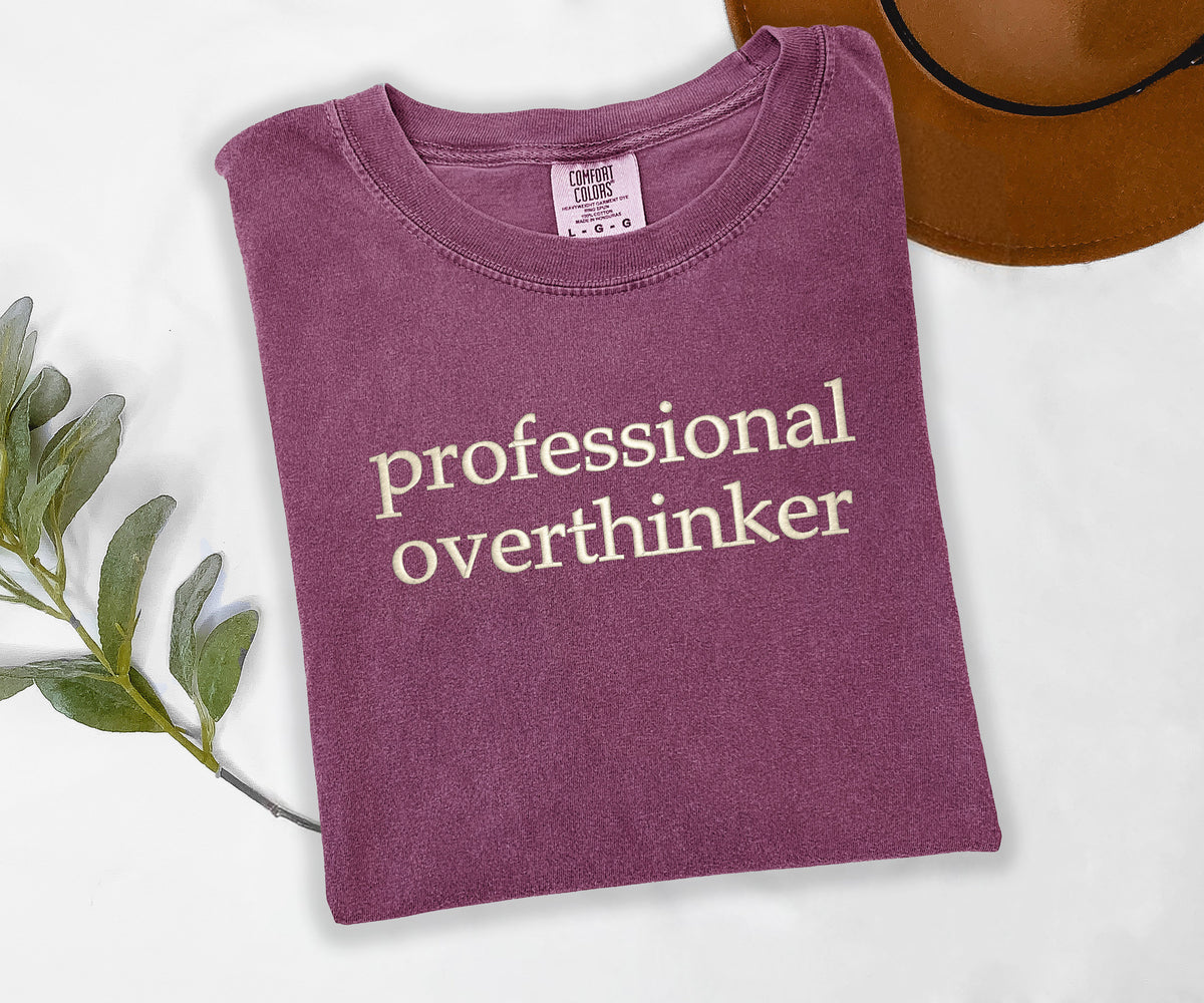 Professional Overthinker Embroidered T-shirt – Peach Marketplace